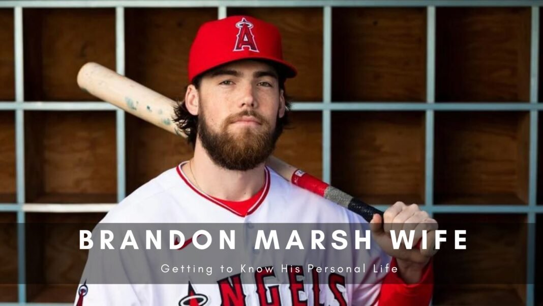 Brandon Marsh Wife: Getting to Know His Personal Life - Giejo Magazine