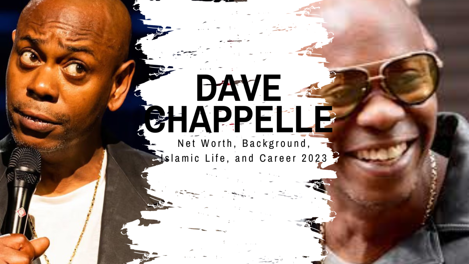 Dave Chappelle Net Worth, Background, Islamic Life, and Career 2023 ...
